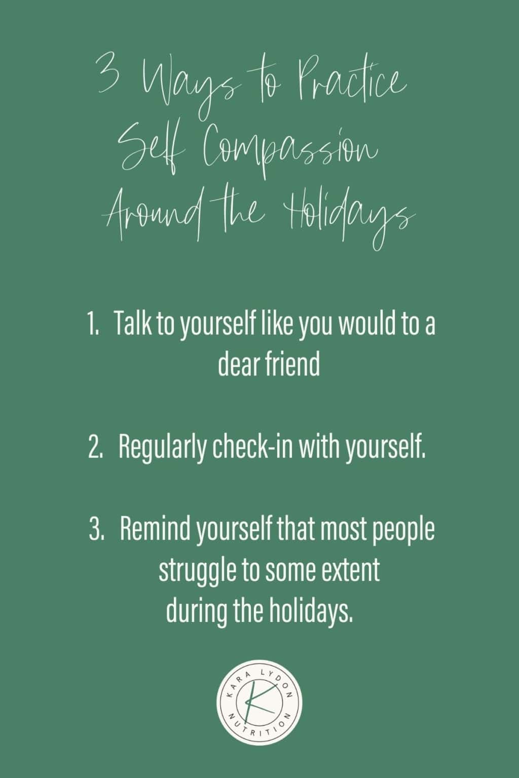 3 ways to practice self compassion around the holidays | Kara Lydon