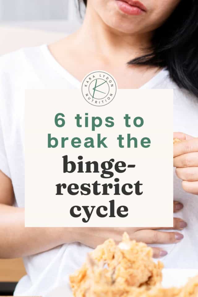 5 Tips to Break the Binge-Restrict Cycle | Kara Lydon