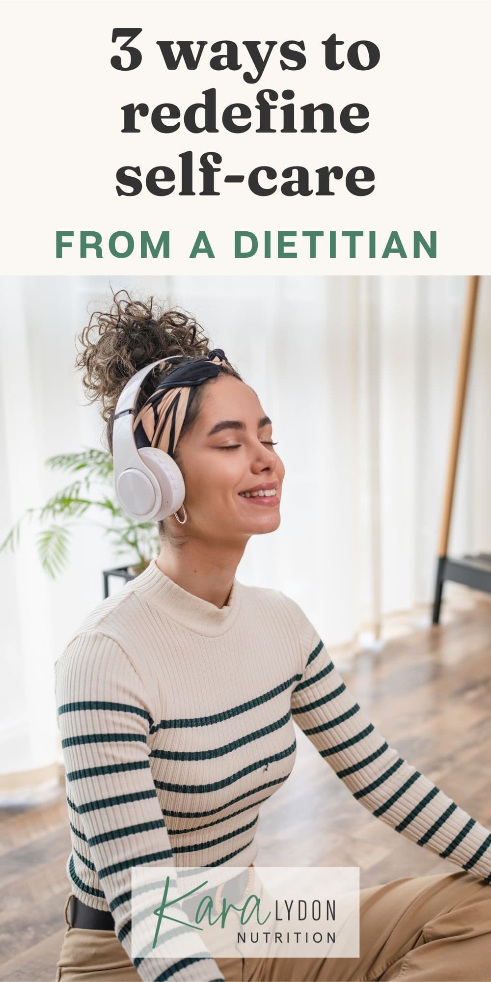 3 Ways to Redefine Self Care (from a dietitian!) | Kara Lydon